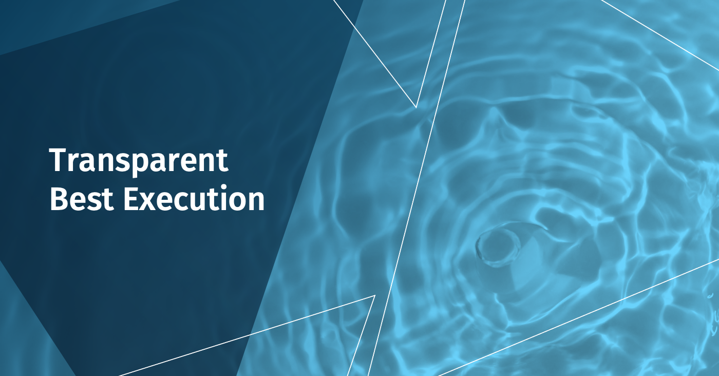 Transparent best execution: A must for private equity firms