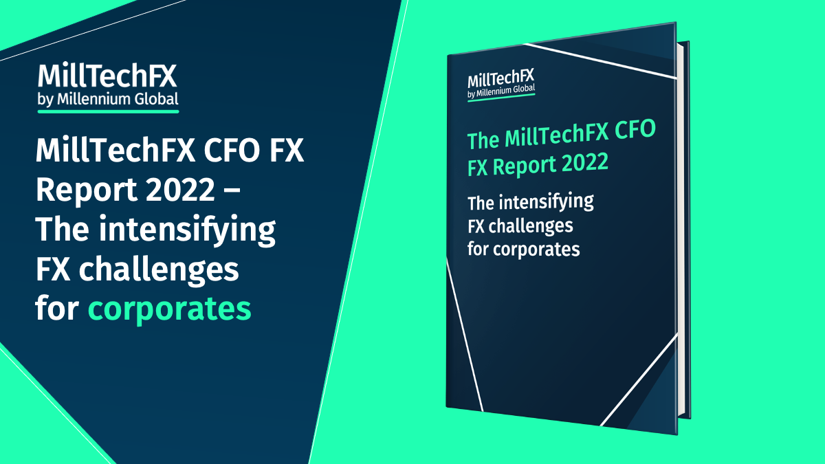 MillTechFX CFO FX Report 2022 - The intensifying FX challenges for ...