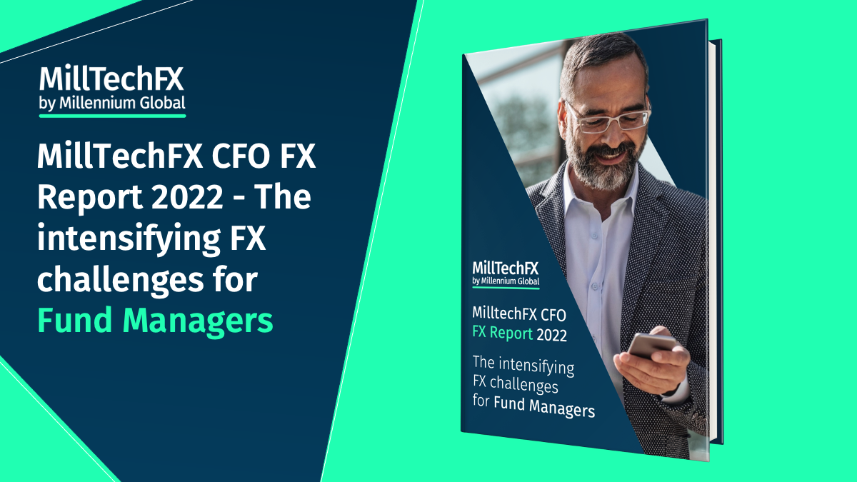 MillTechFX CFO FX Report 2022 - The intensifying FX challenges for Fund ...